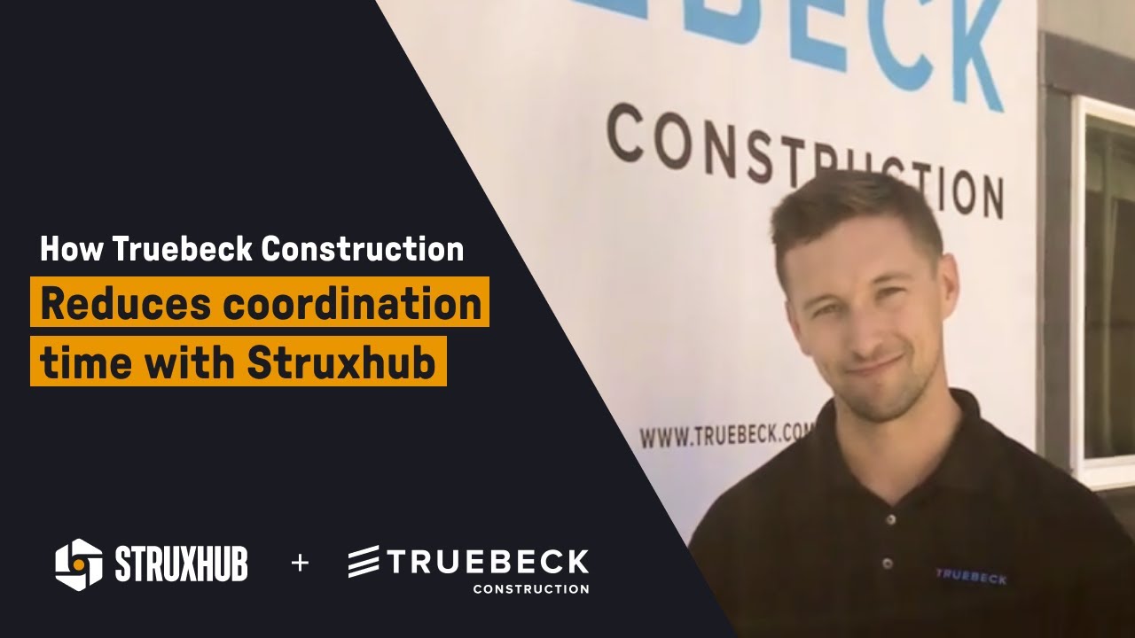 How Truebeck Construction Reduces Coordination Time with StruxHubStruxHub